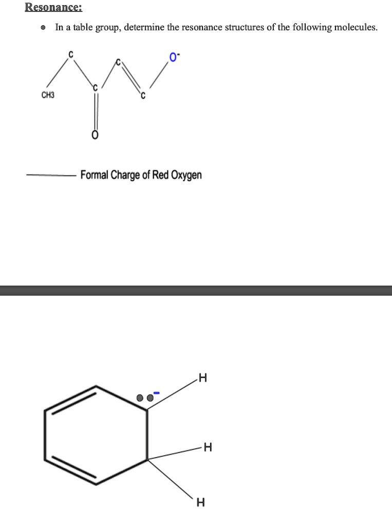 SOLVED: Resonance: In a table group, determine the resonance structures ...