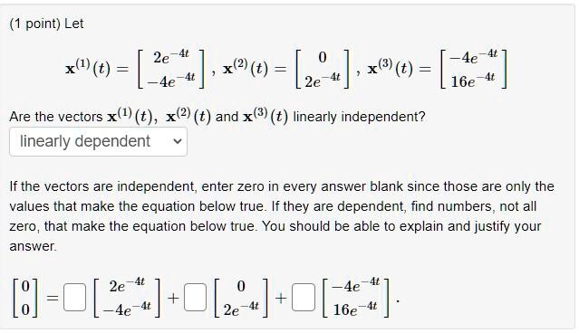 SOLVED:point) Let 2e x()(t) = ~4e x( (t) = ~4e 1 16e x(2) (t) = 2e Are ...