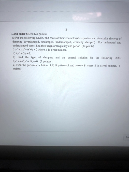 SOLVED: Znd order ODEs (25 points) For the following ODEs; find roots Of their characteristic ...