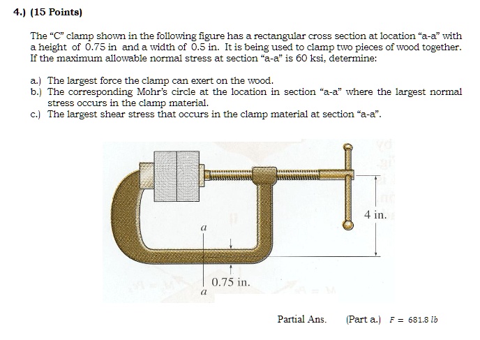 SOLVED: 4.) (15 Points) The " C " clamp shown in the following figure ...