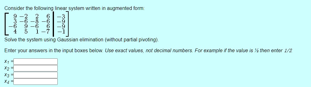 SOLVED: Consider the following linear system written in augmented form: 83 14 3 Solve the system ...