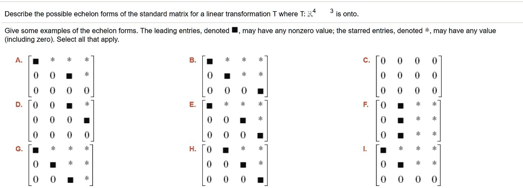 Describe the possible echelon forms of the standard matrix for a linear ...