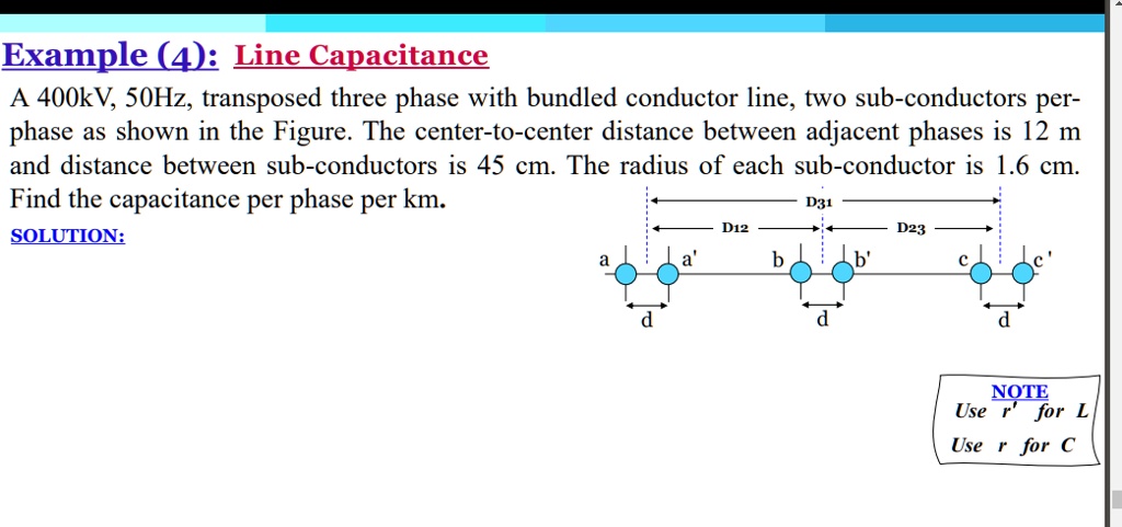 Example (4): Line Capacitance A 400kV, 50Hz, transposed three phase ...