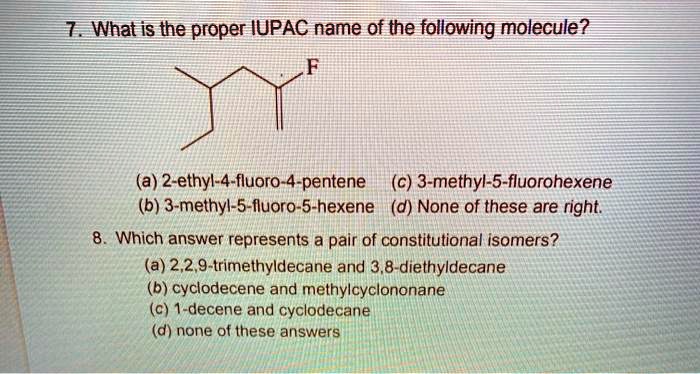 SOLVED:7. What is the proper IUPAC name of the following molecule? (a ...
