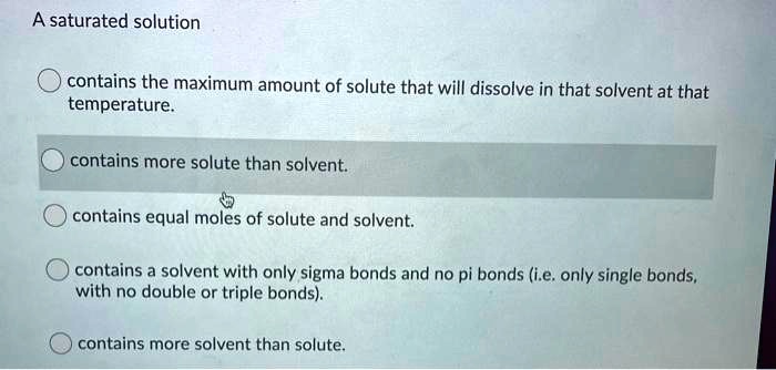SOLVED:A saturated solution contains the maximum amount of solute that will dissolve in that ...
