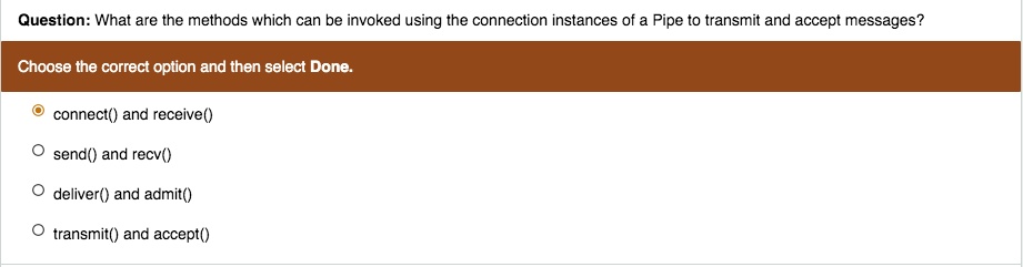 Question: What are the methods which can be invoked using the connection instances of a Pipe to ...