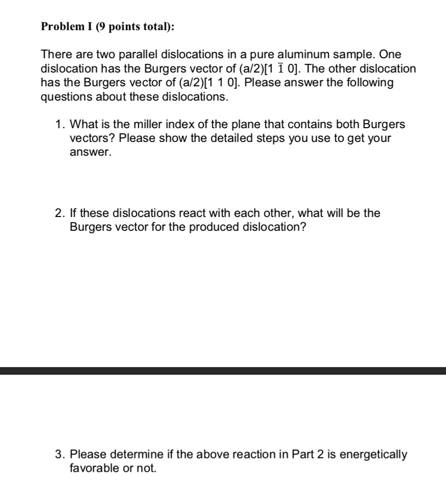 SOLVED: Problem I (9 points total): There are two parallel dislocations in a pure aluminum ...