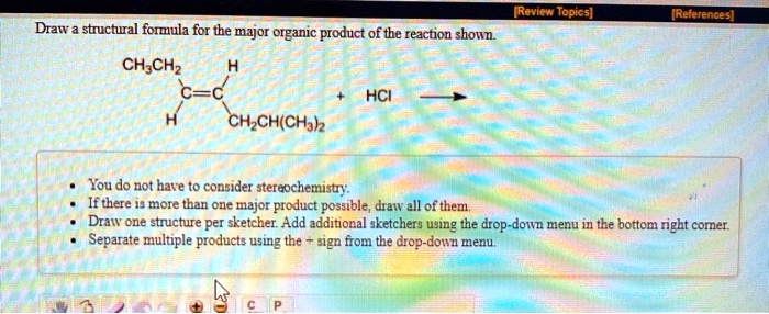 SOLVED:Revich Topics Drat; structural formula for the major organic ...