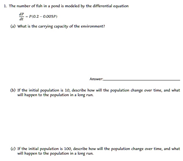 SOLVED: 1. The number of fish in pond is modeled by the differential ...