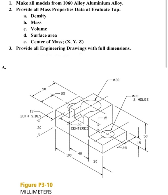 SOLVED: Use SolidWorks 1. Make all models from 1060 Alloy Aluminium ...