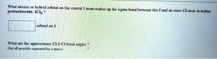 What atomic or hybrid orbital on the central atom makes up the sigma ...