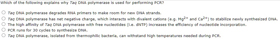 SOLVED: Which of the following explains why Taq DNA polymerase is used ...