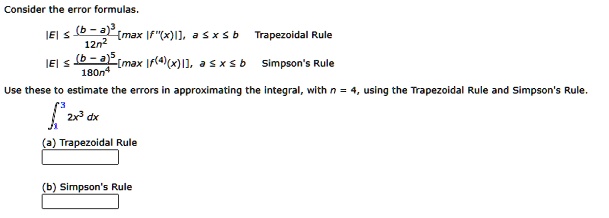 SOLVED: Consider the error formulas [max If"(x)IJ s* $ Trapezoidal 12n2 ...