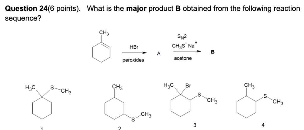 SOLVED: Question 24(6 points): What is the major product B obtained ...
