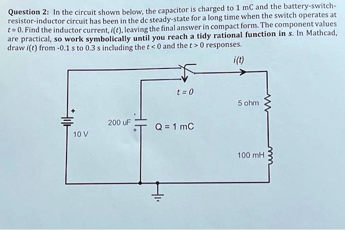 Question 2: In the circuit shown below, the capacitor is charged to 1 ...