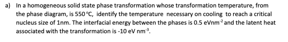 SOLVED: In a homogeneous solid-state phase transformation, whose ...