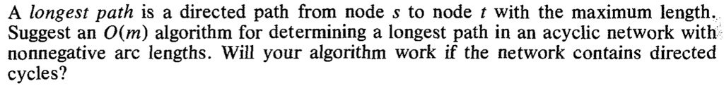 Solved A Longest Path Is A Directed Path From Node S To Node T With The Maximum Length Suggest