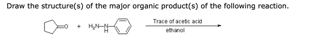SOLVED: Draw the structure(s) of the major organic product(s) of the ...