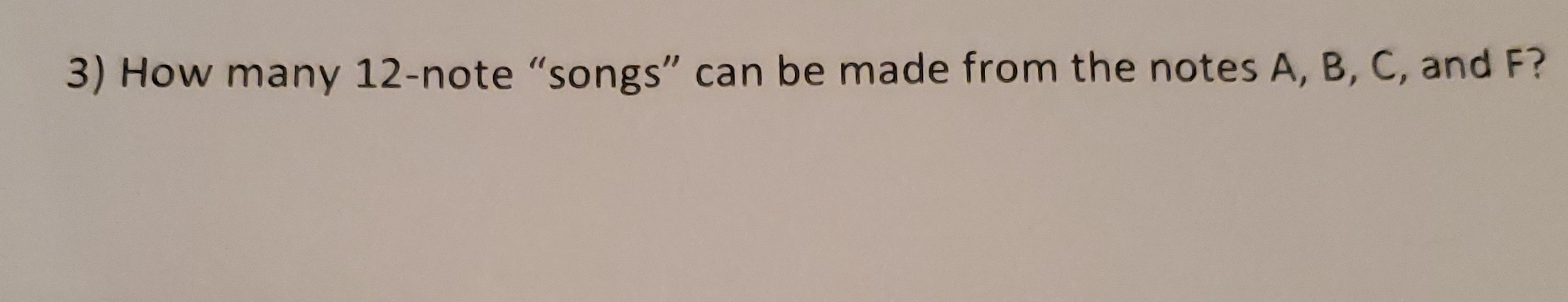 SOLVED: 3) How many 12-note "songs" can be made from the notes A, B, C ...