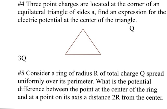 SOLVED: #4 Three point charges are located at the corner of an equilateral triangle of sides a ...
