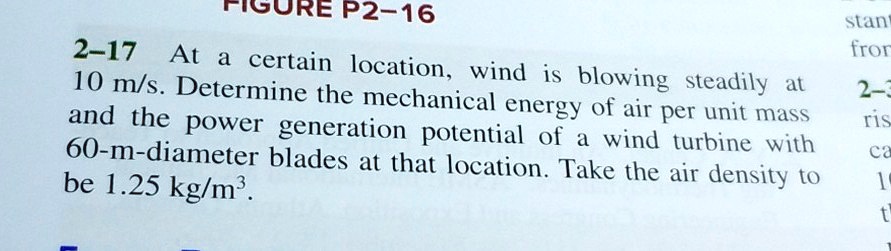 URE P2-16 2-17 At a certain location, wind is blowing steadily at 10 m ...