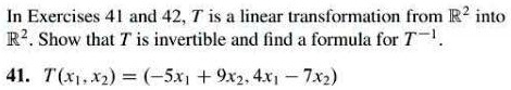 show as much work as possible plz in exercises 41 and 42t is a linear transformation from r into ...