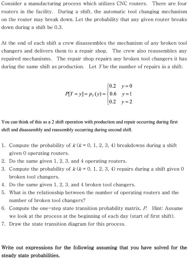 Consider a manufacturing process which utilizes CNC routers. There are four routers in the ...