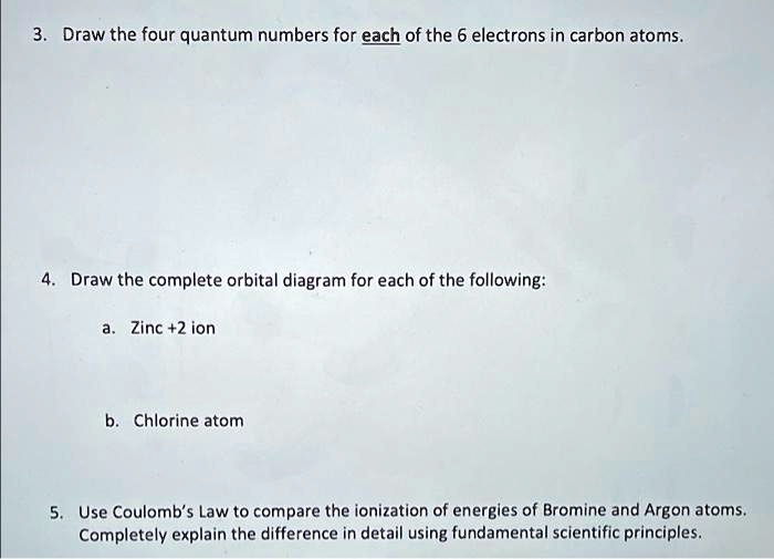 SOLVED: Draw the four quantum numbers for each of the 6 electrons in ...