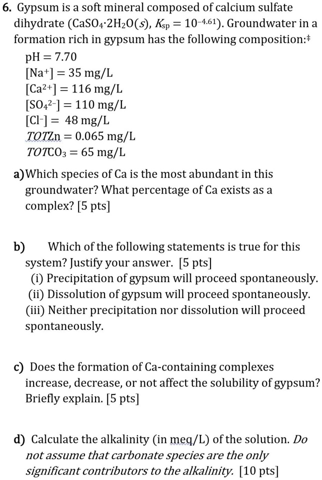 SOLVED: Text: Assume ideal conditions. 6. Gypsum is a soft mineral ...