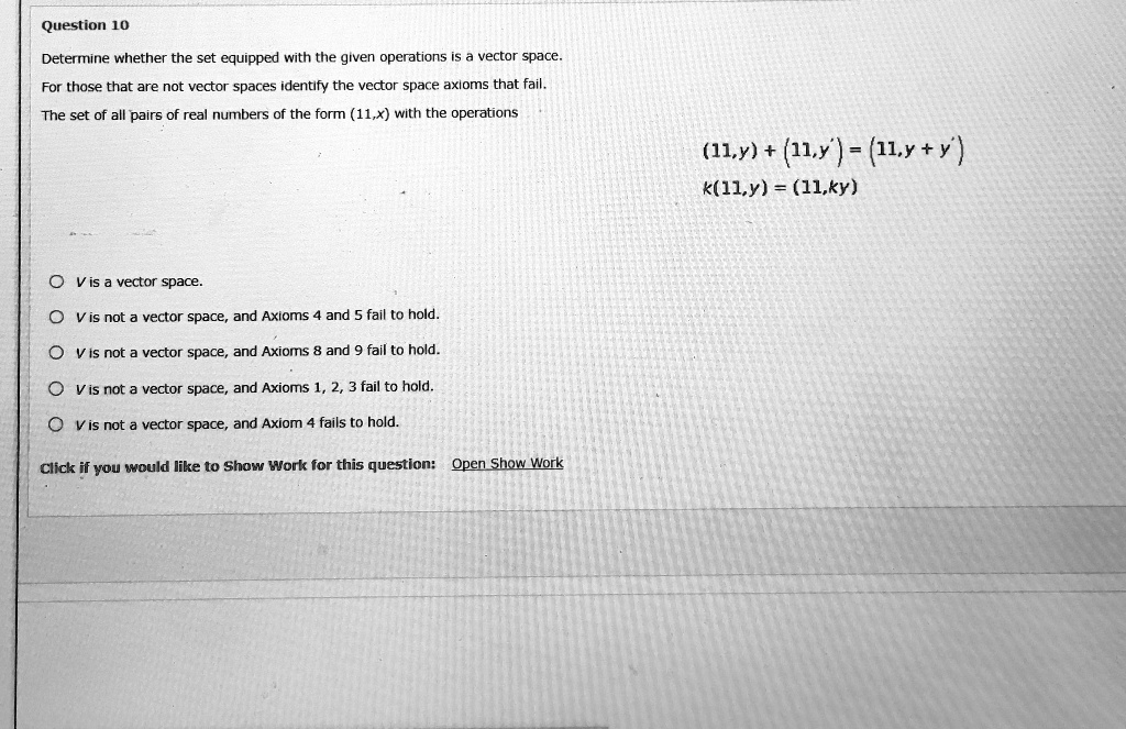 question 10 determine whether the set equipped with the given operations is vector space for ...