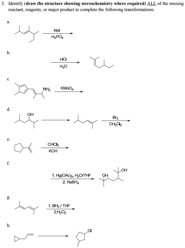 SOLVED: 3. Identify (draw the structure showing stereochemistry where required) ALL of the ...