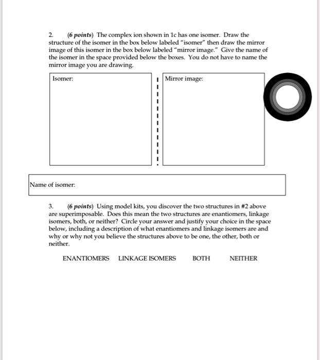 SOLVED: Points: The complex ion shown in Ic has one isomer. Draw the ...