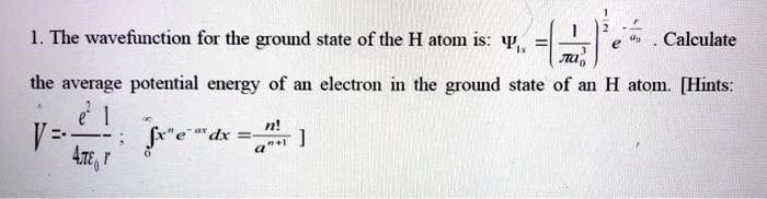 The Wavefunction For The Ground State Of The H Atom Is Calculate The