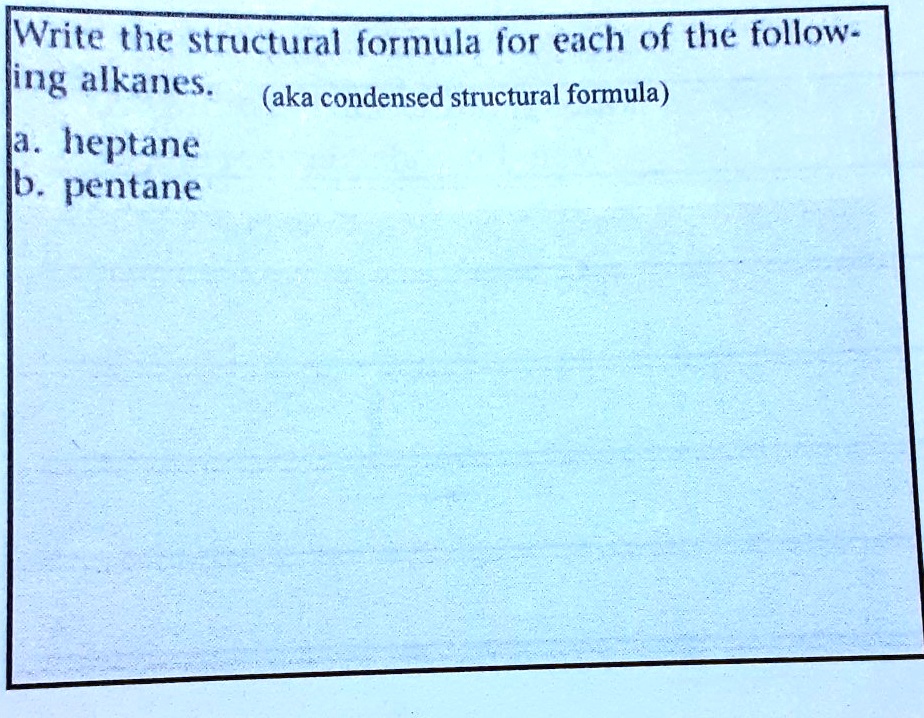 SOLVED:Write the structural formula Tor each Of the follow- ling ...