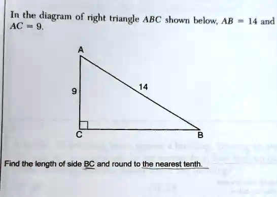SOLVED: In the diagram of right triangle ABC shown below, AB AC 14 and Find the length of side ...