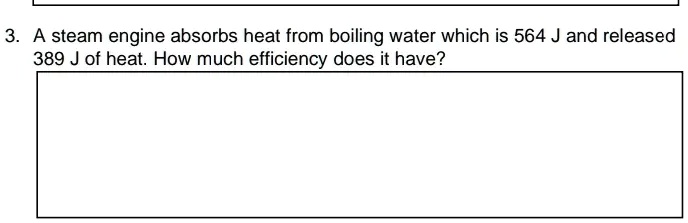 SOLVED: A steam engine absorbs heat from boiling water which is 564 J ...