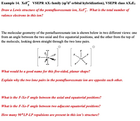 SOLVED: Exampl XeF5 VSEPR AX, family (sp"d' orbital hybridization ...