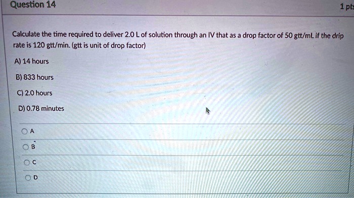 question 14 1pte calculate the time required to deliver 20 l of ...