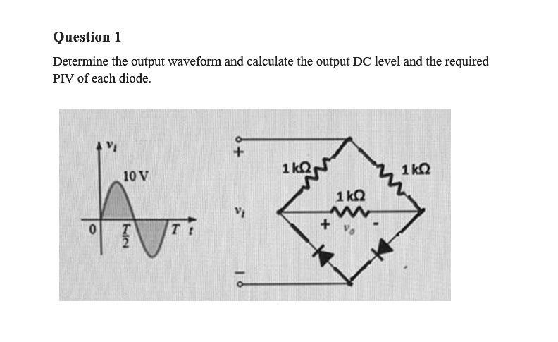 SOLVED: Question 1 Determine the output waveform and calculate the ... SOLVED: Question 1 Determine the output waveform and calculate the ...
