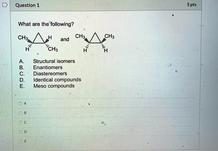 Solved Question 1 5 Pts What Are The Following Ch3 Ch3 And Ch3 Ch3 H Structural Isomers