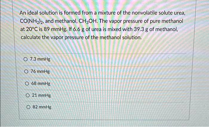 SOLVED: An ideal solution is formed from a mixture of the nonvolatile ...