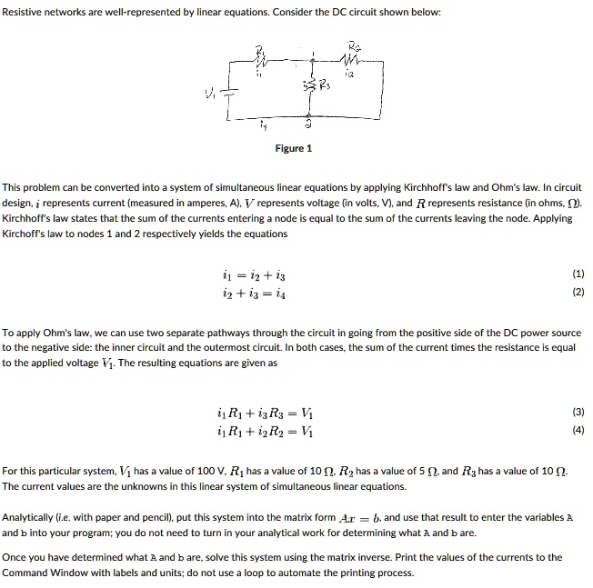 Resistive networks are well-represented by linear equations. Consider ...