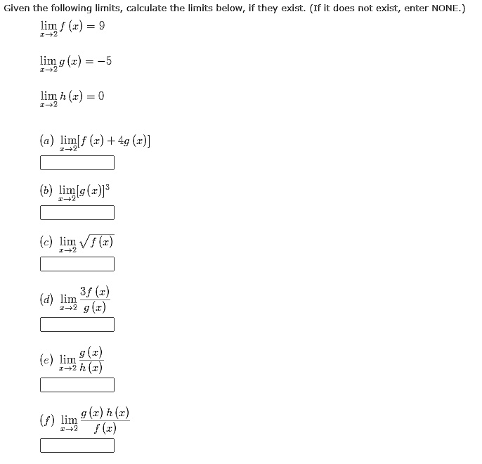 given the following limnits calculate the limits below if they exist if it does not exist enter ...