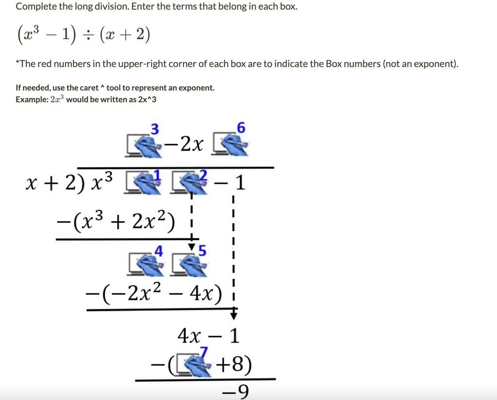 Complete the long division. Enter the terms that belong in each box. (x ...