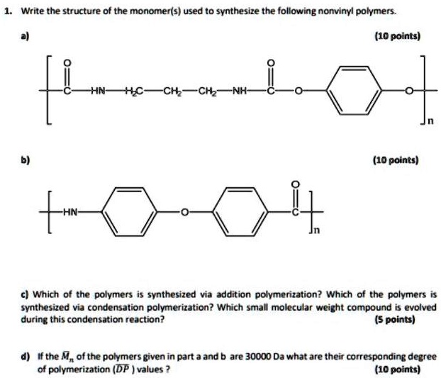 1. Write the structure of the monomer(s) used to synthesize the following nonvinyl polymers. a ...