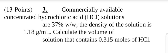 SOLVED:(13 Points) 3 Commercially available concentrated hydrochloric acid (HCL) solutions are ...