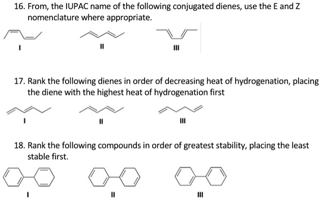 SOLVED: 16. From, the IUPAC name of the following conjugated dienes ...