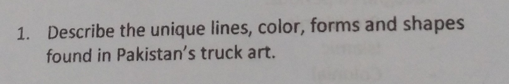 SOLVED: 1. Describe the unique lines, color, forms and shapes found in ...