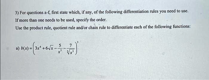 3) For questions a-f, first state which, if any, of the following differentiation rules you need ...