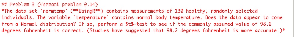 SOLVED: Problem 3 (Verzani problem 9.14): The data set "normtemp" (Using R) contains ...